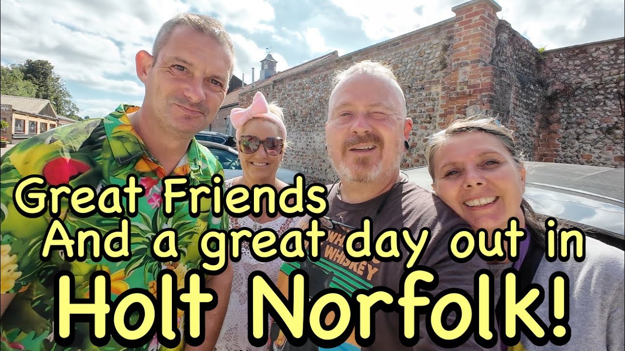 A Fab four Friends Day out in Holt Norfolk! - YouTube