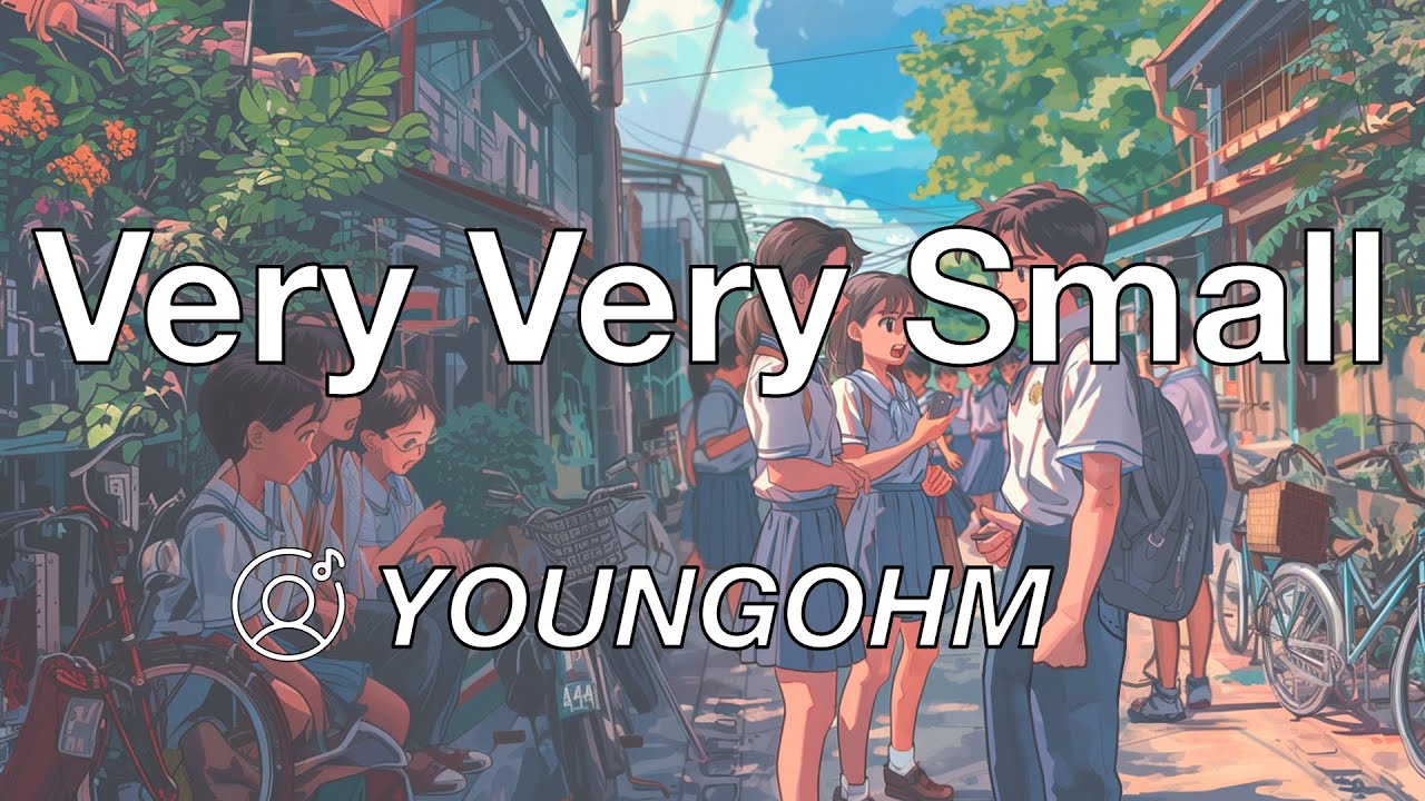 Very Very Small - YOUNGOHM [English Lyrics] - YouTube