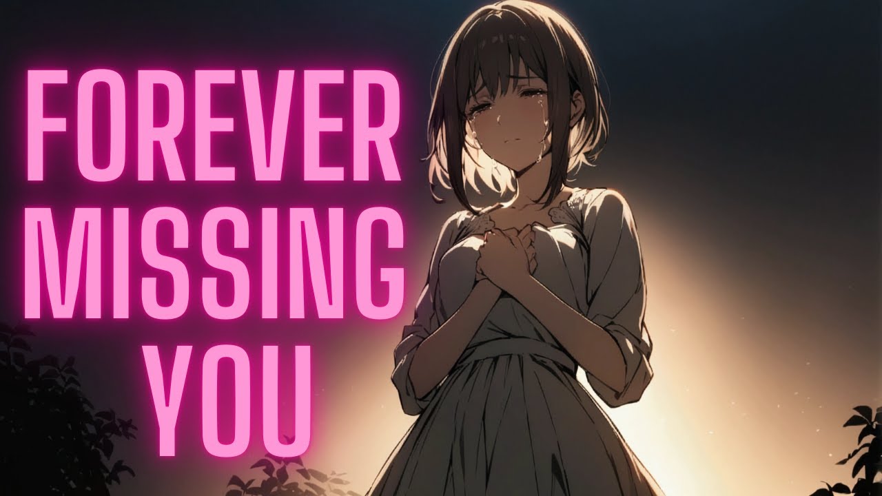 【Forever Missing You】- Heartbreak Songs - YouTube