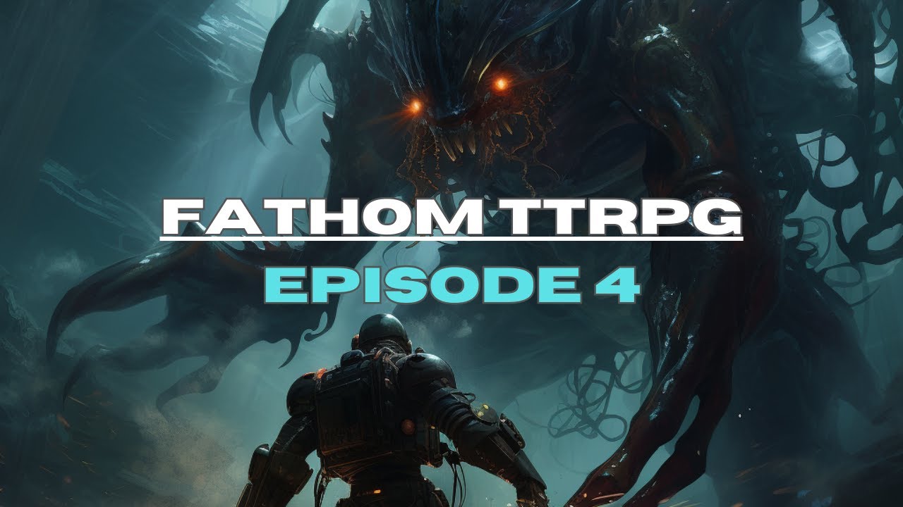 Fathom TTRPG - Dark Consul Games Plays (Episode 4) - YouTube
