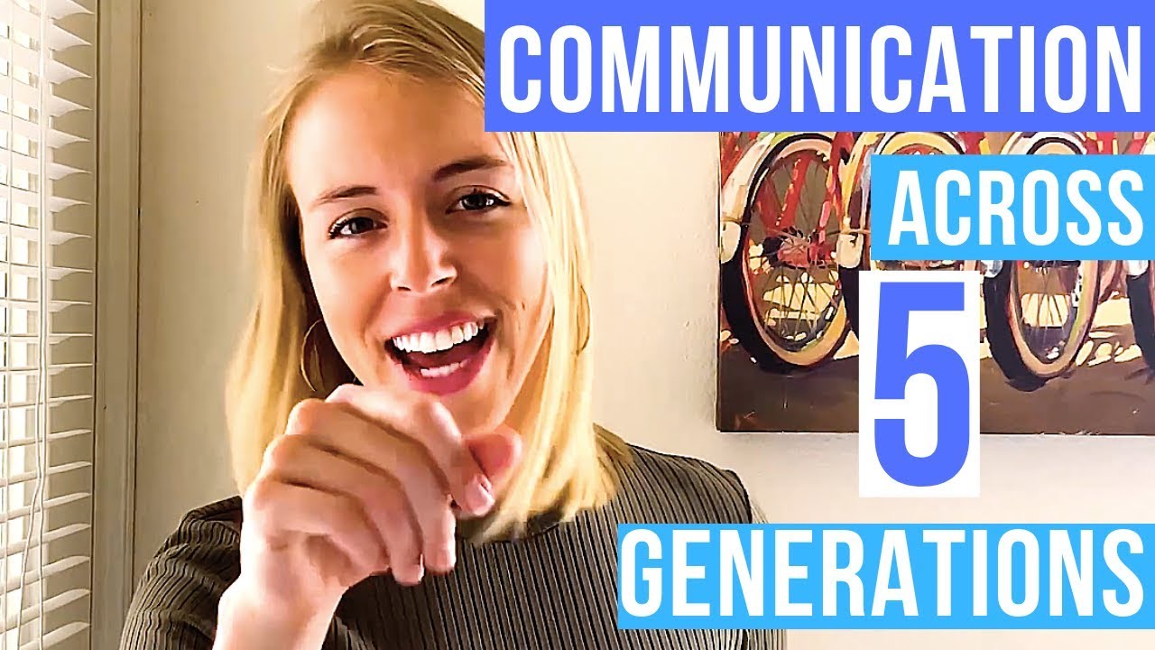 HOW TO COMMUNICATE...Across the 5 Generations. - YouTube