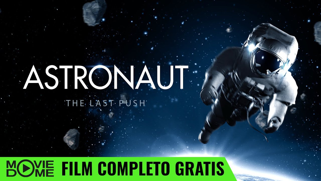 ASTRONAUT: THE LAST PUSH | Film completo in italiano 🍿 Selezionato da ...