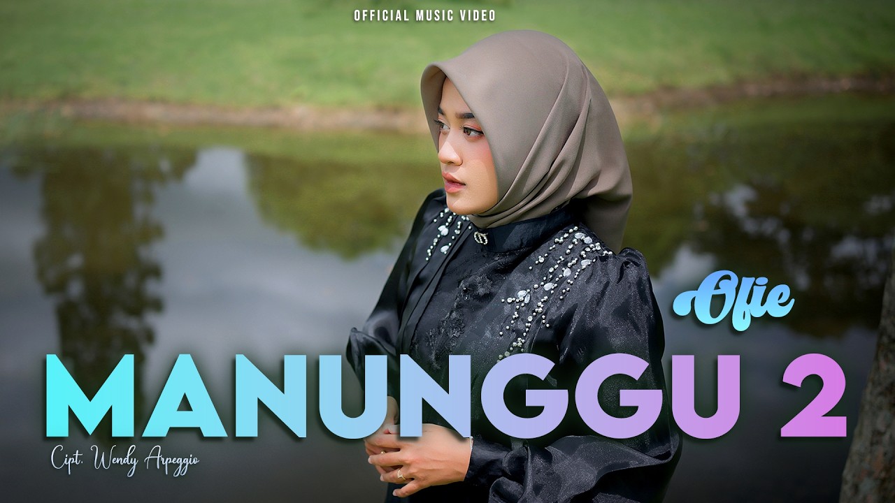 Ofie - Manunggu 2 (Official Music Video) - YouTube