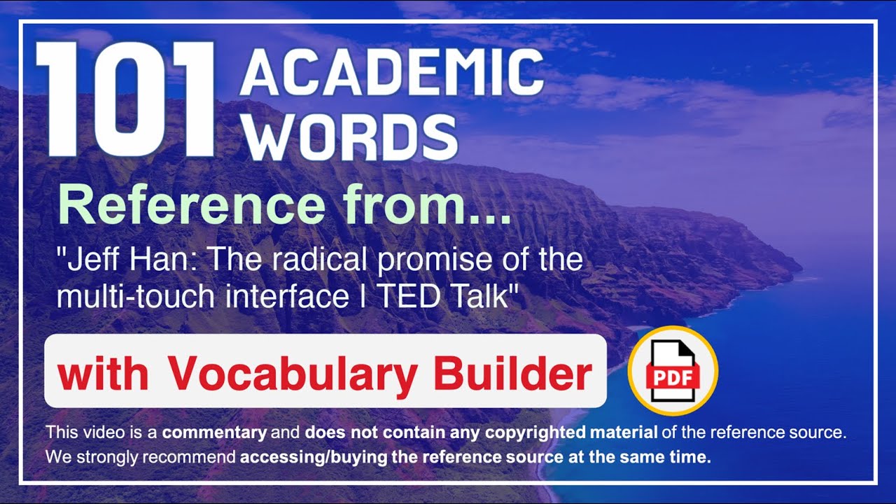 101 Academic Words Ref from "Jeff Han: The radical promise of the multi ...