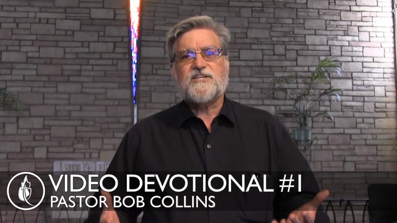 Video Devotional #1 | Pastor Bob Collins (March 18, 2020) - YouTube