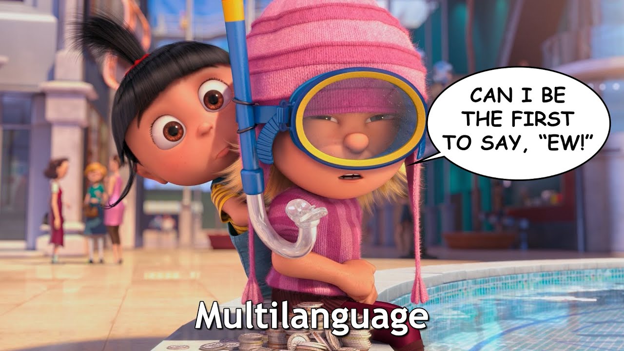 Edith "Can I be the first to say, "Ew!"" Multilanguage // Despicable Me ...