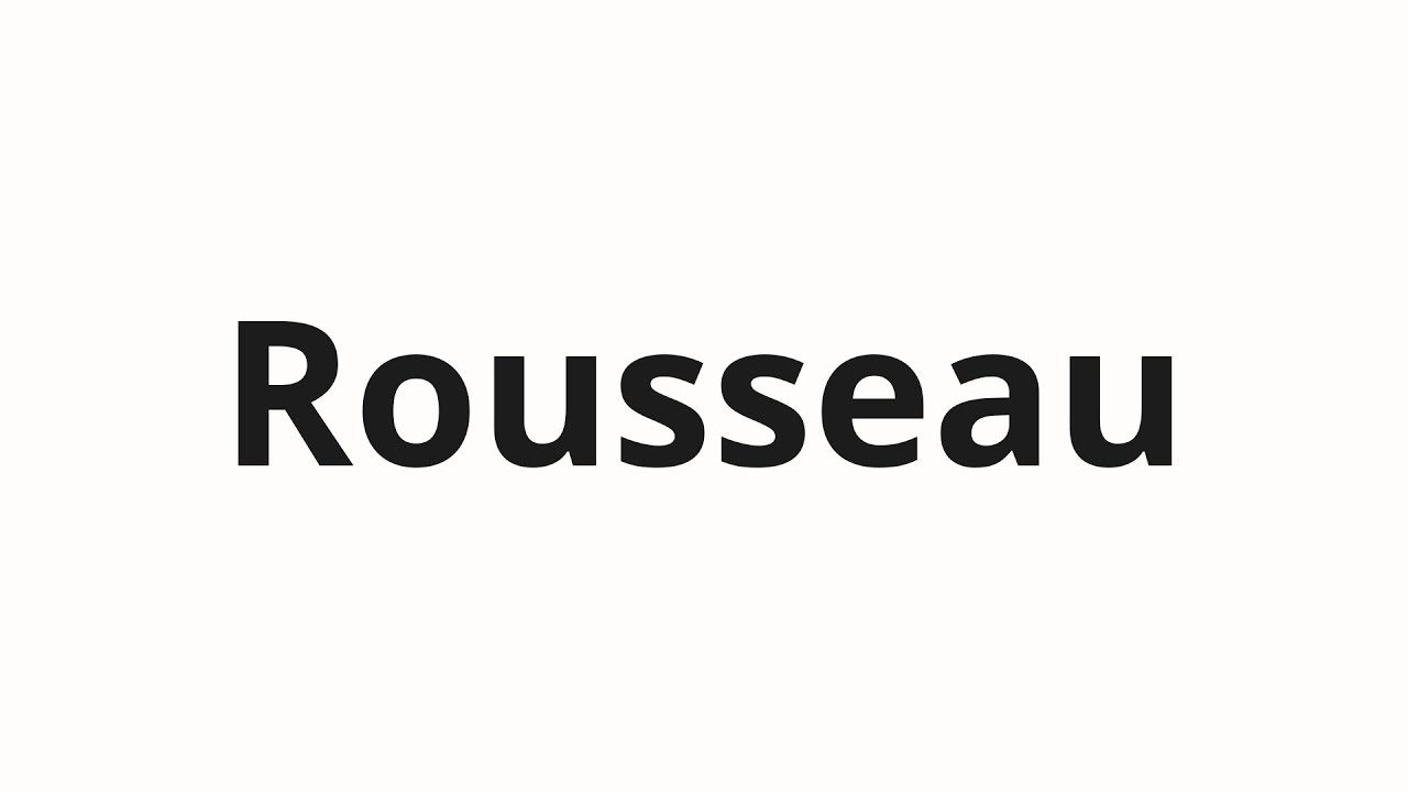 How to pronounce Rousseau - YouTube