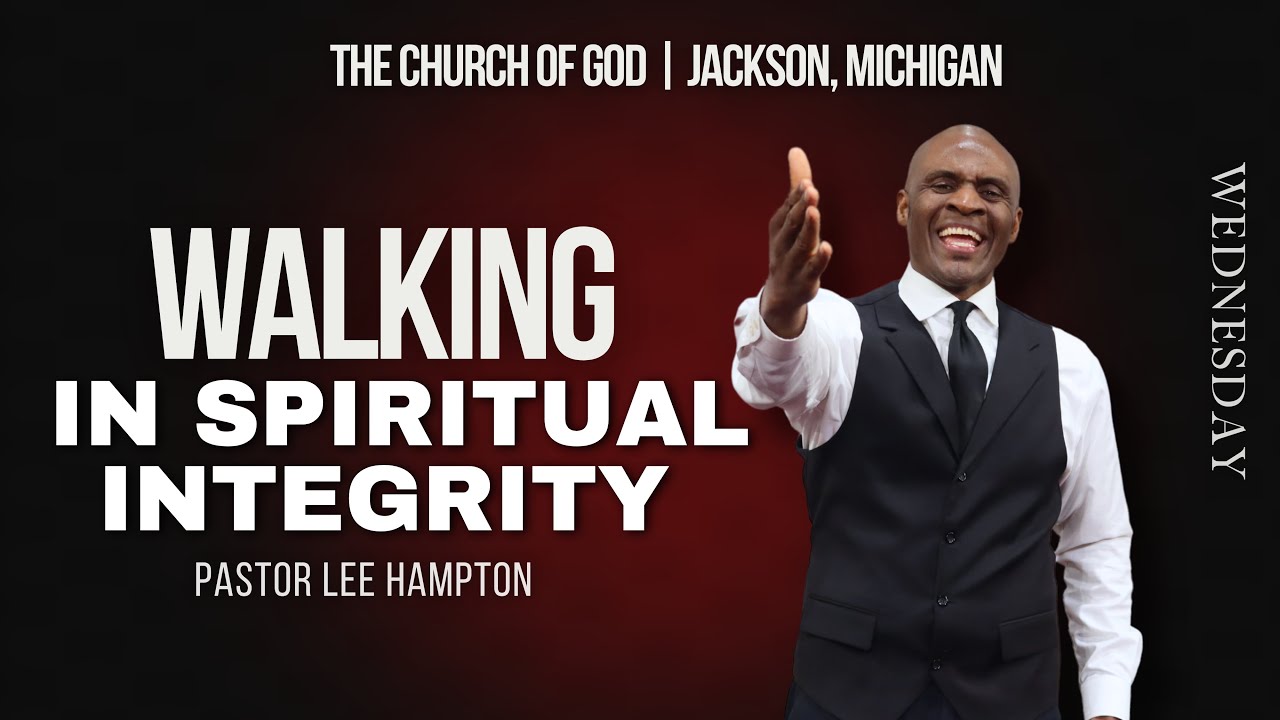 "Walking in Spiritual Integrity" Wednesday Evening Service | July 3 ...
