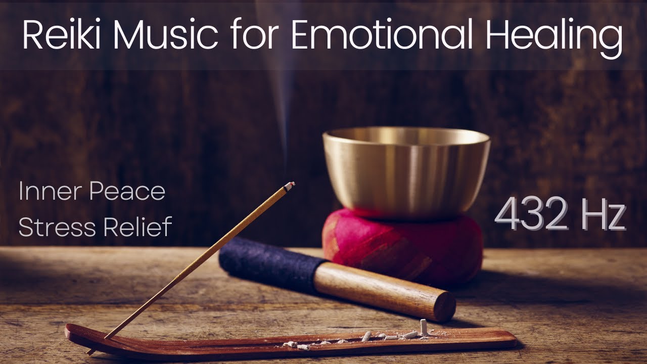 432 Hz Reiki Music for Emotional Healing and Inner Peace - YouTube