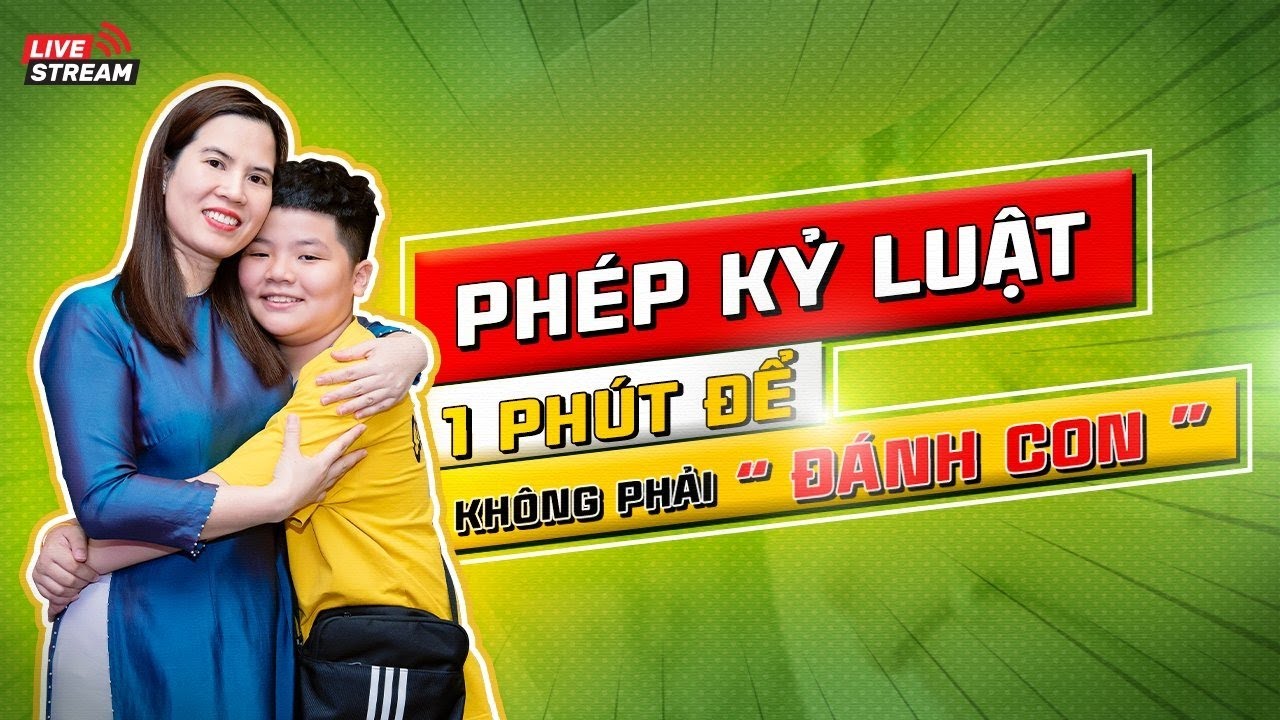 PHÉP KỶ LUẬT 1 PHÚT ĐỂ KHÔNG PHẢI '' ĐÁNH CON " | Nguyen Thi Lanh - YouTube
