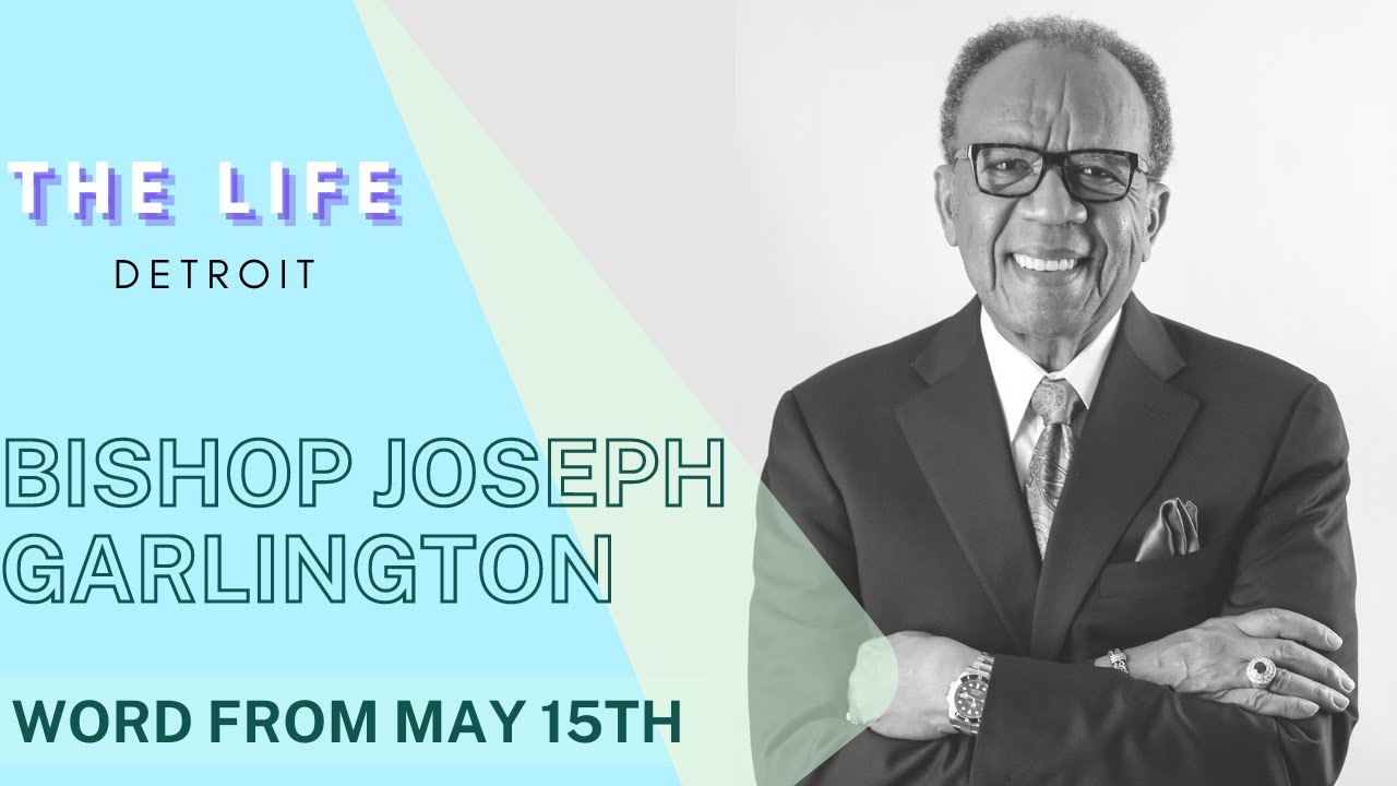 Word from Bishop Joseph Garlington | The Life DETROIT - YouTube