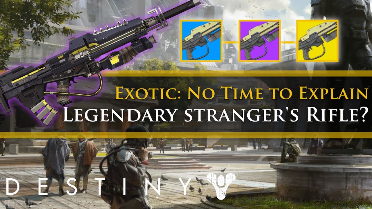 Destiny - Legendary Strangers Rifle, Exotic "No time to explain" in ...