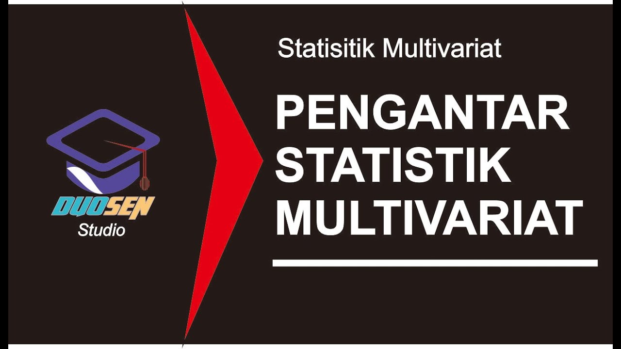 Pengantar Statistik Multivariat #Statistik Multivariat - YouTube