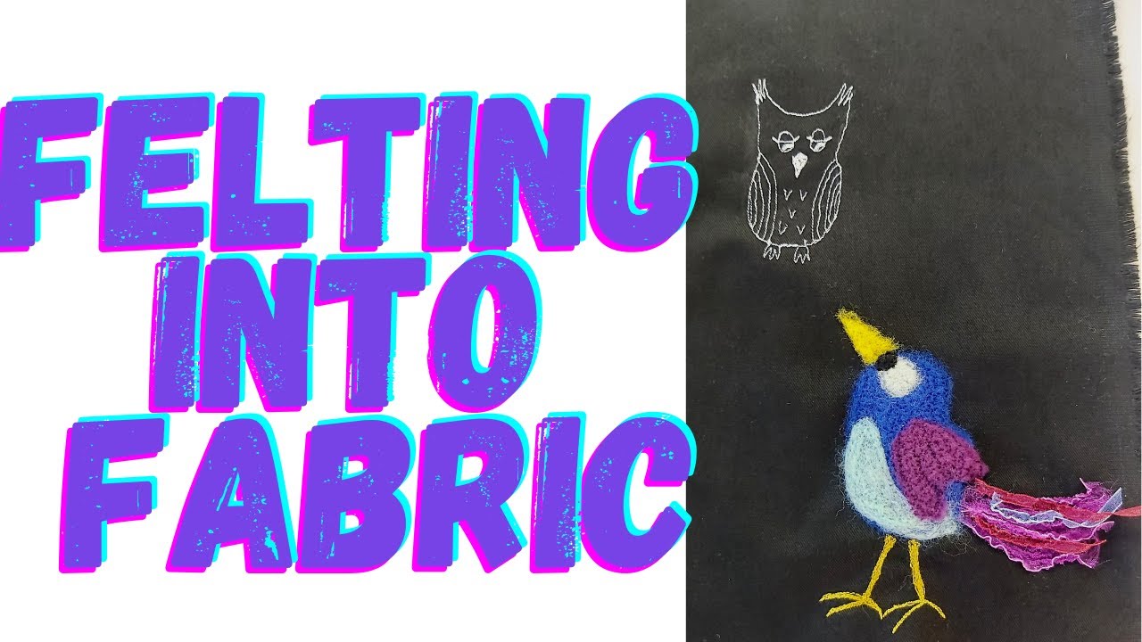 Felting a fabulous Roly Poly Bird. Felting into fabric. Add some colour ...