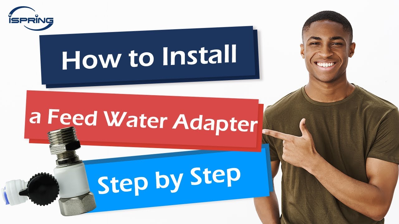 How to Install a Feed Water Adapter for Reverse Osmosis (RO) and Other ...