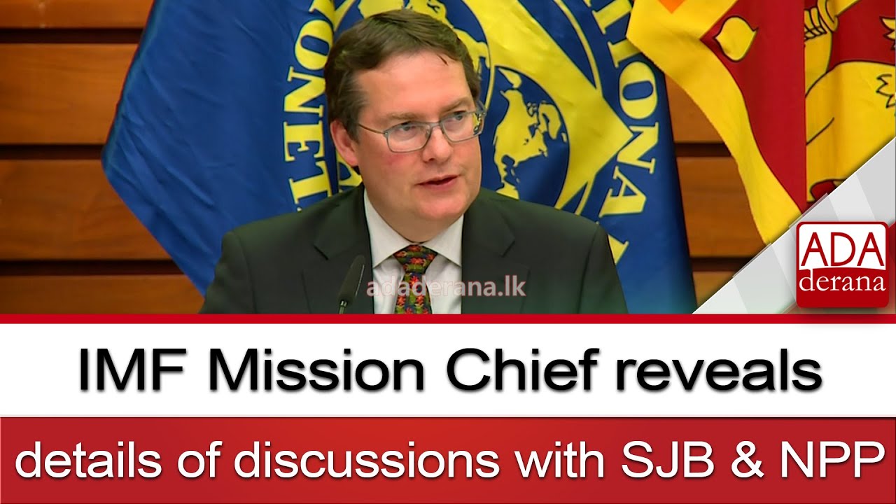 IMF Mission Chief reveals details of discussions with SJB & NPP - YouTube