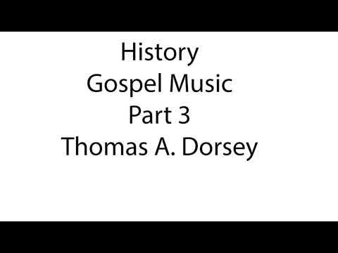History of Gospel Music Part 3 Thomas A. Dorsey - YouTube