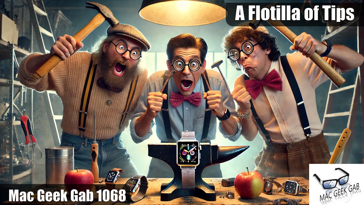 A Flotilla of Tips...and More! — Mac Geek Gab 1068 - YouTube