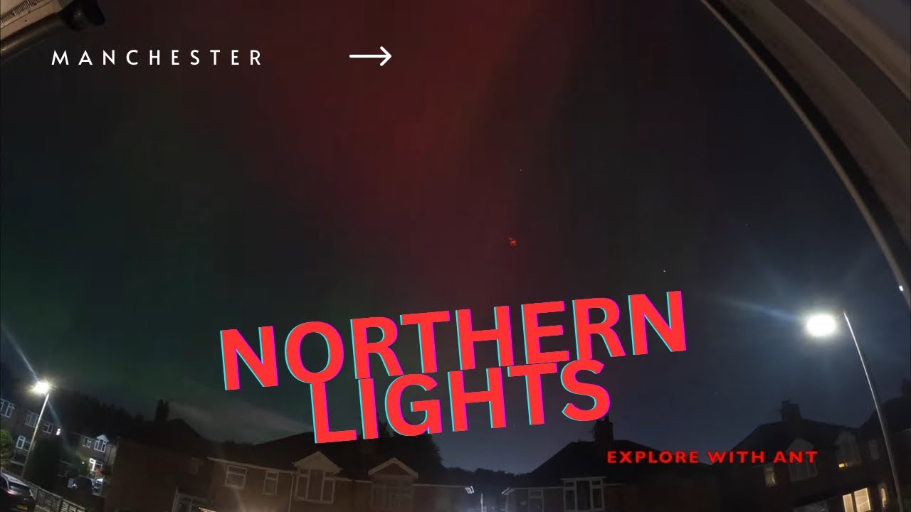 NORTHERN LIGHTS OVER MANCHESTER - YouTube