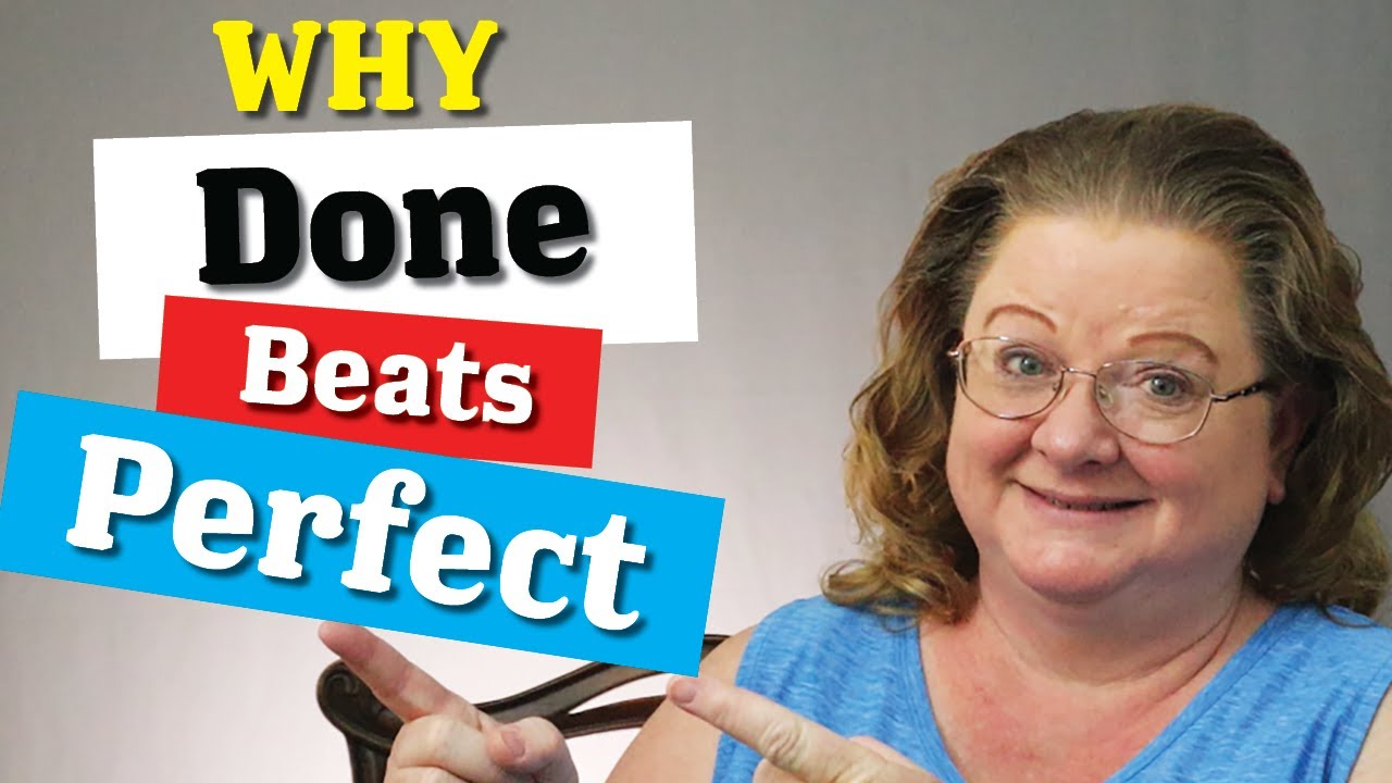 Why DONE beats PERFECT: How perfection holds you back - YouTube