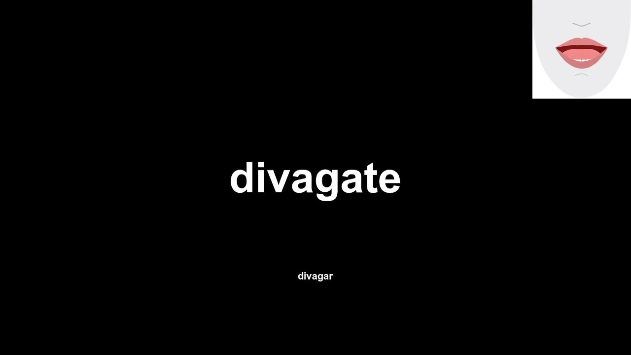 divagate (divagar) How to Pronounce and definitions - YouTube
