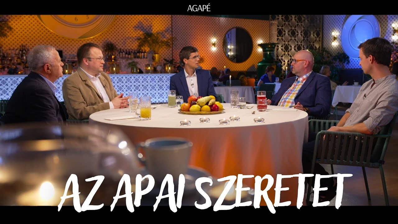 AGAPÉ - Az apai szeretet (103. adás) - YouTube