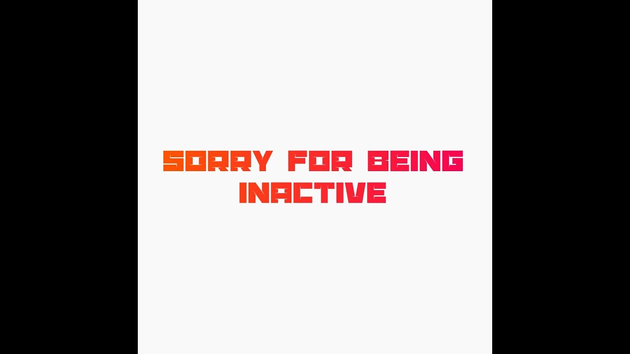 Sorry For Being inActive | [Message] |(Mail) - YouTube