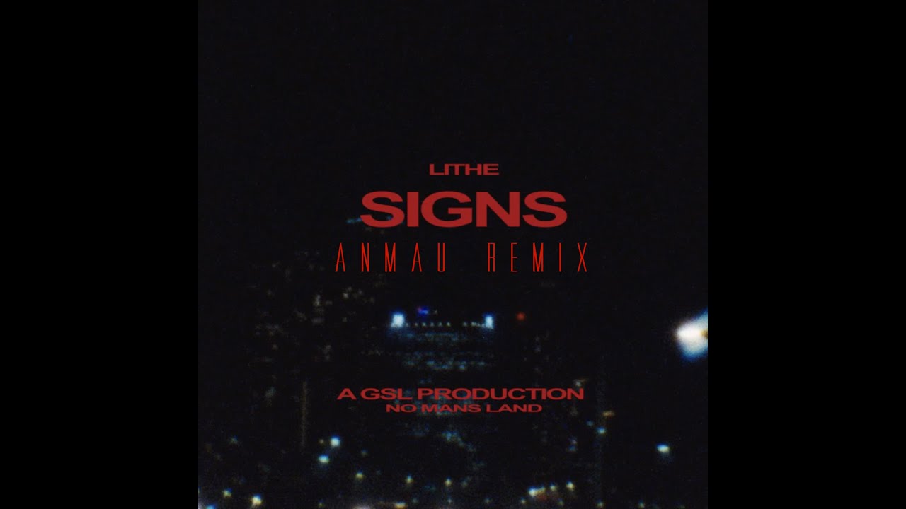 Lithe - Signs (ANMAU REMIX) - YouTube