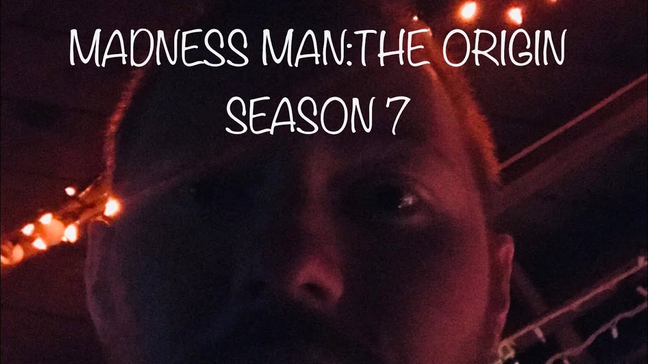 MADNESS MAN:THE ORIGIN SEASON 7 FINALE - YouTube