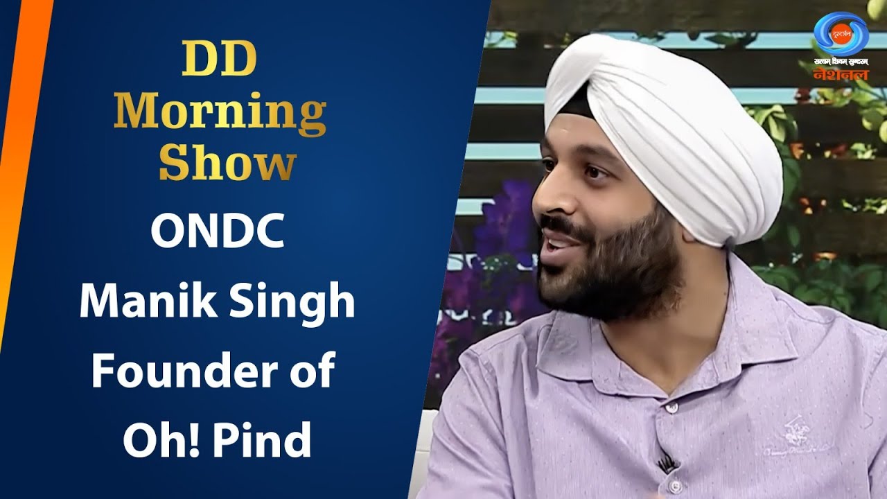 DD Morning Show | ONDC | Manik Singh | Founder of Oh! Pind | 17th ...