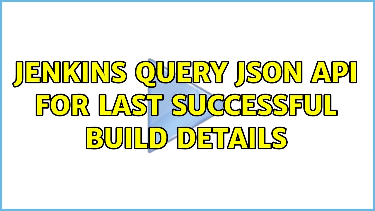 Jenkins query json api for last successful build details - YouTube