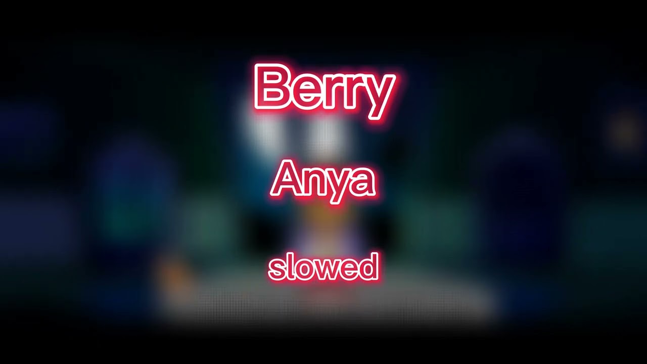 Berry - Anya (slowed) (teljes) - YouTube
