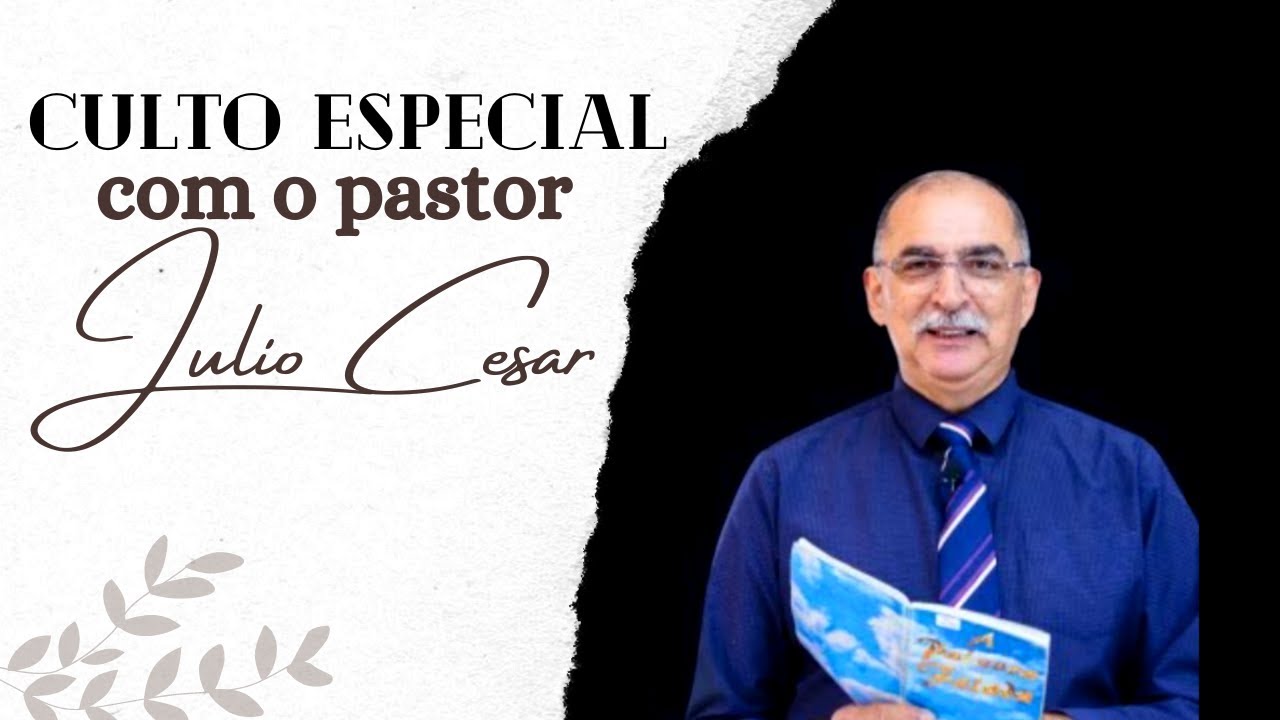 Culto especial com Pastor Júlio Cesar - Igreja do Evangelho Completo ...