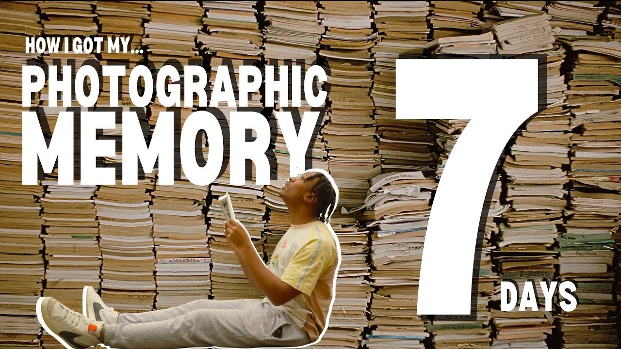 Getting A Photographic Memory In 7 Days - YouTube