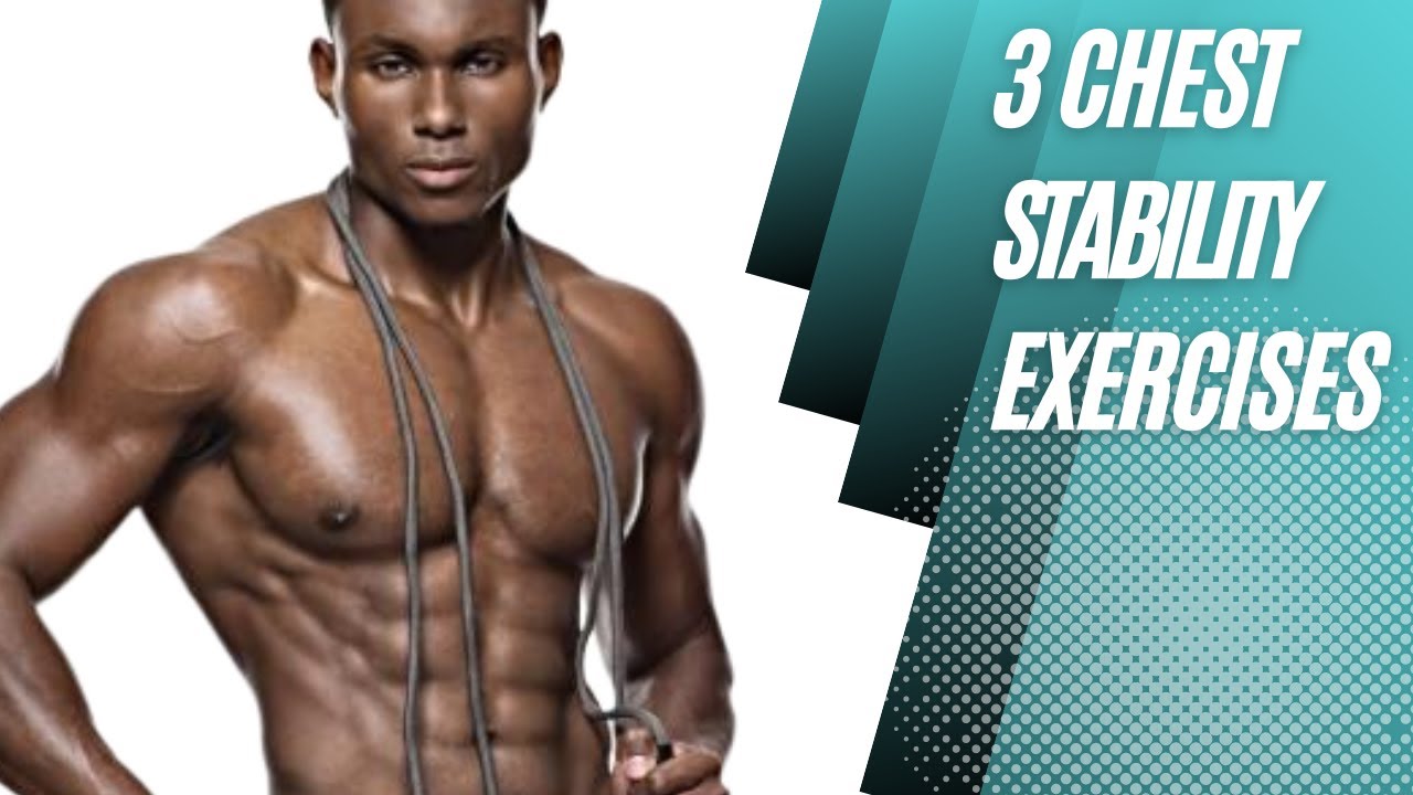 3 Chest Stability Exercises For A Rock-Solid Upper Body - YouTube