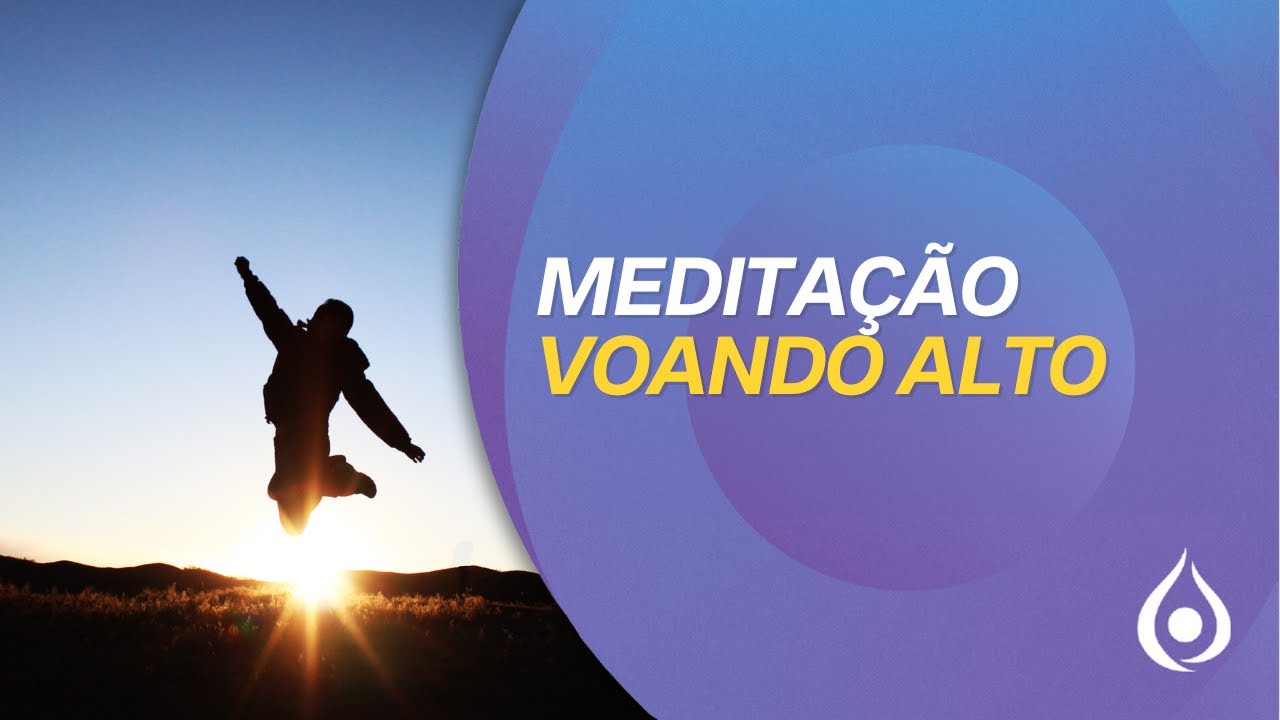 Meditação: Voe Alto com a Pura Energia Positiva - YouTube