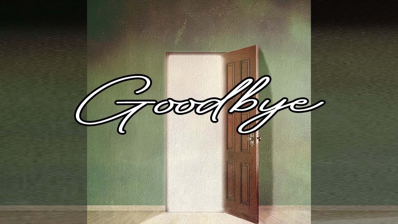Goodbye - YouTube