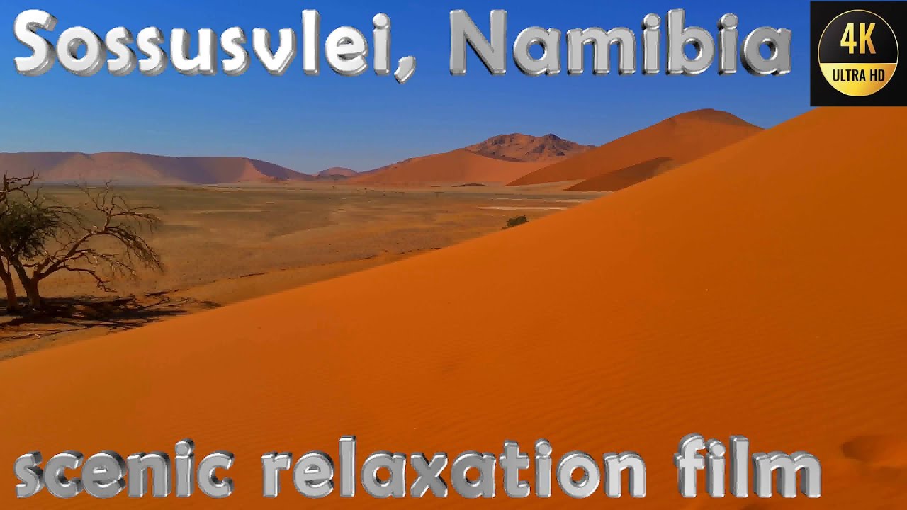 Namibia, Sossusvlei, Namib, 소써스블레이, 4k, Scenic Relaxation Film, # ...