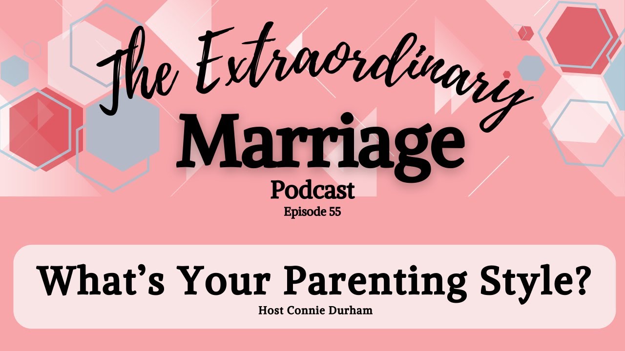 EPS 55 What's Your Parenting Style? - YouTube