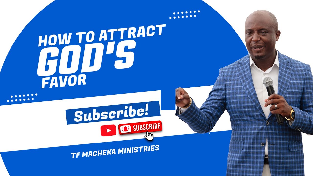 How to Attract God's Favor | Pastor TF Macheka - YouTube