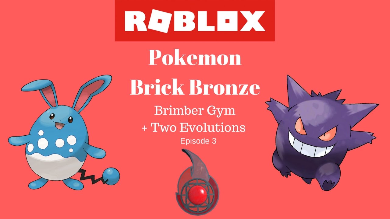 Pokemon Brick Bronze: Brimber Gym + Two Evolutions!!! (episode 3) - YouTube