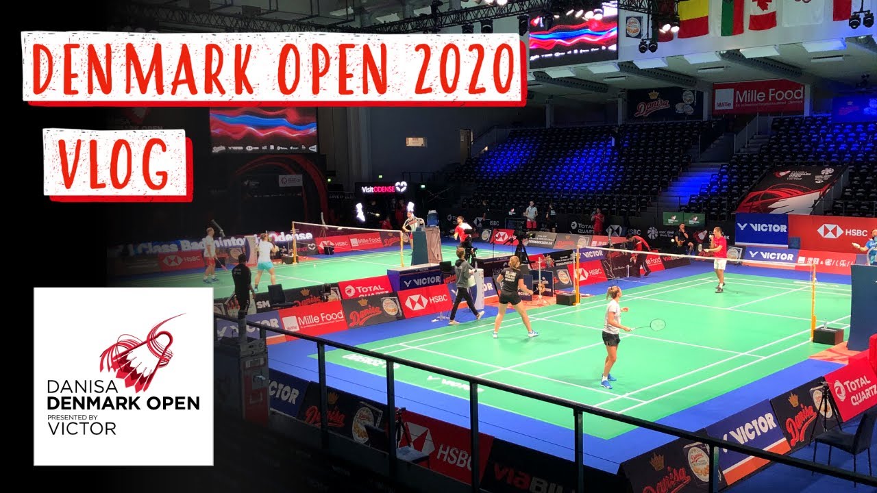 Denmark Open 2020 Vlog - Behind the scenes of the first badminton ...
