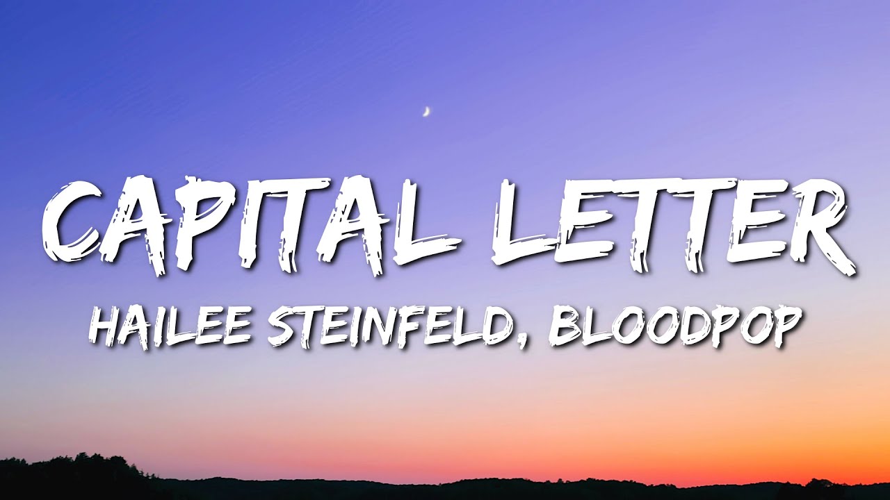 Hailee Steinfeld, BloodPop® - Capital Letters (Lyrics) - YouTube