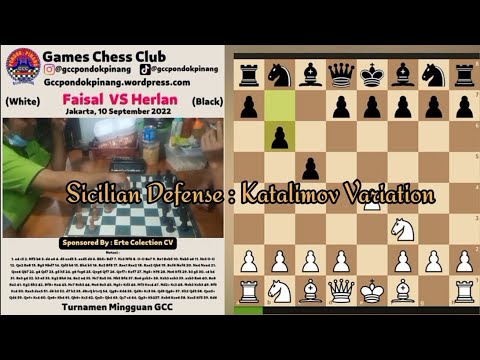 Duel Catur || GCC || Faisal Vs Herlan || Sicilian Defense : Katalimov ...