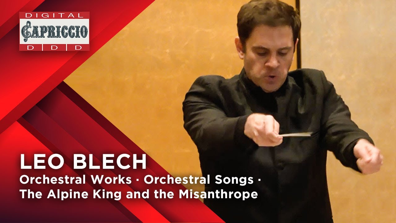 Leo Blech (1871-1958): Orchestral Works · Orchestral Songs · The Alpine ...
