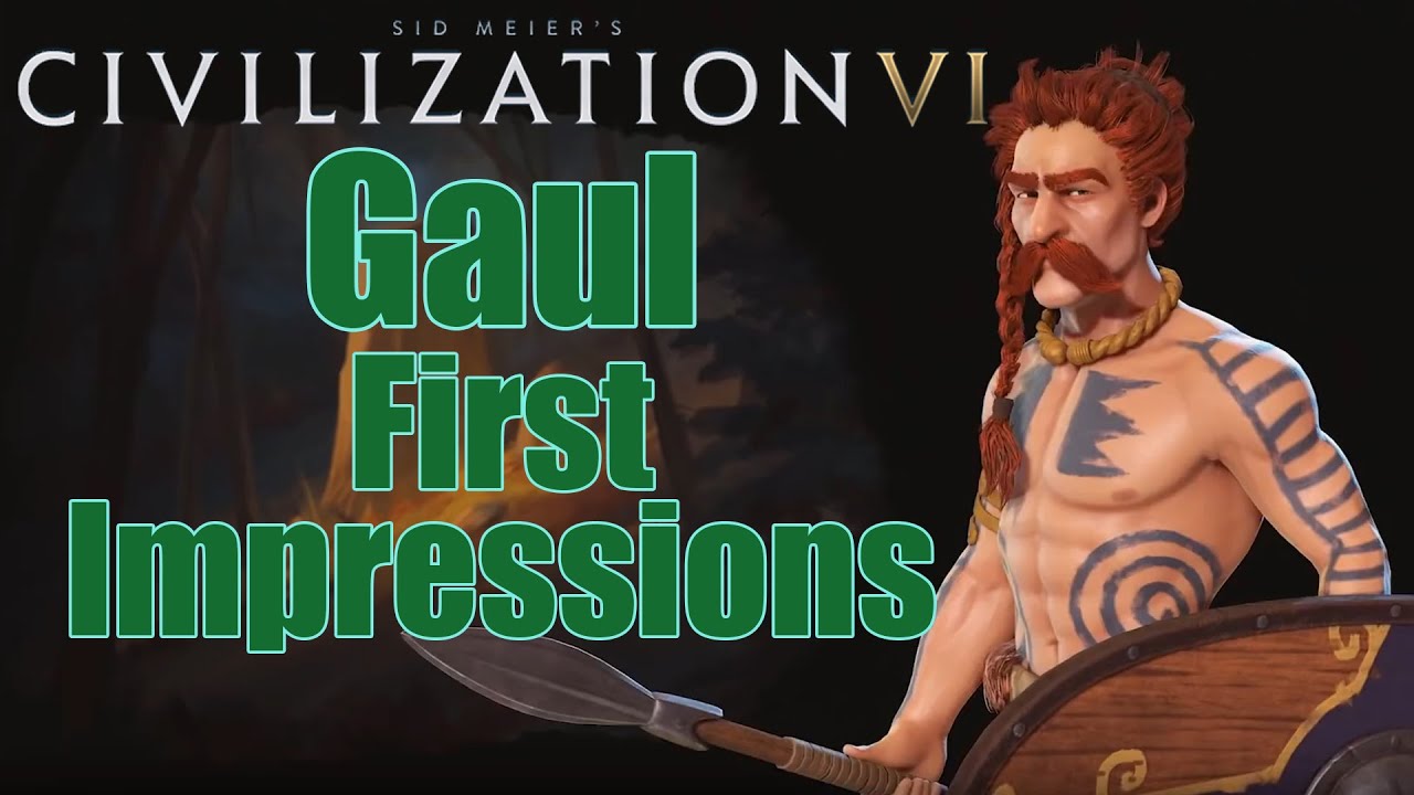 Civilization 6: First Impressions - Gaul Civilization - New Frontier ...