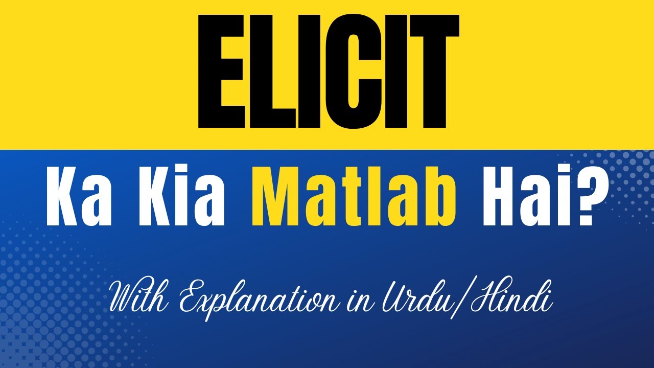 Elicit Meaning in Urdu |'Elicit Ka Kia Matlab Hota Hai'| Urdu/Hindi ...