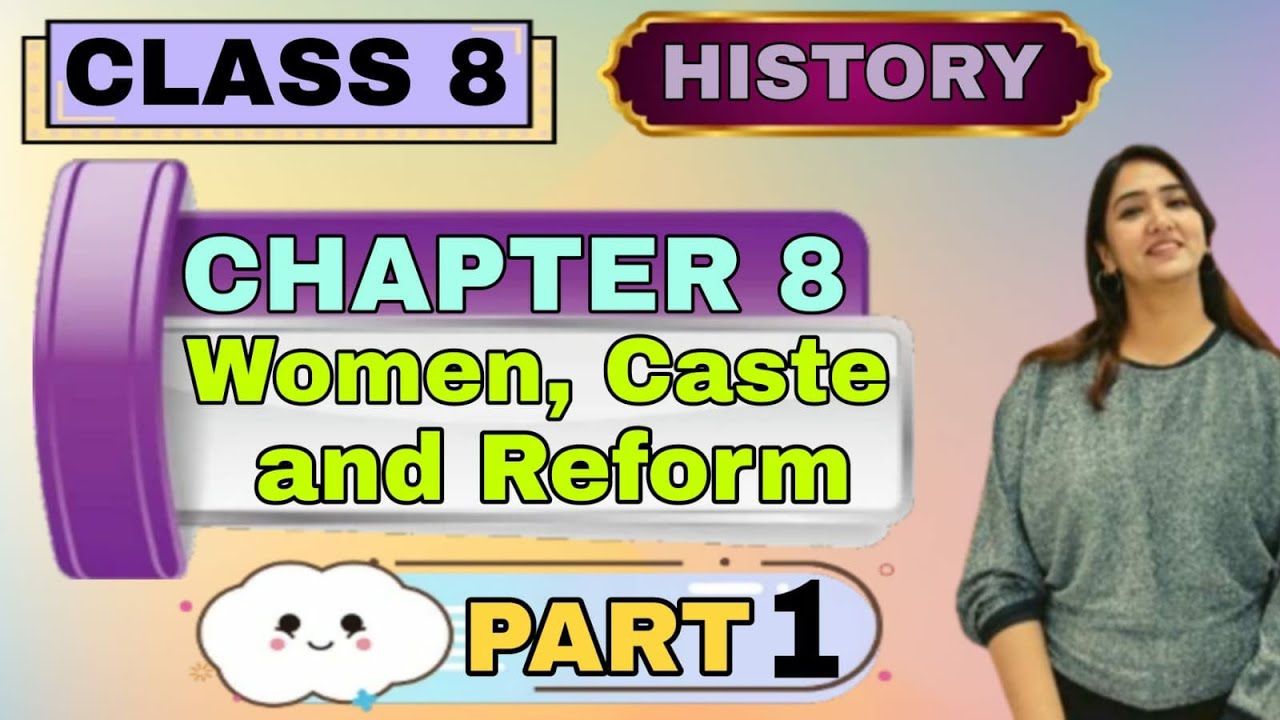 Women, Caste and Reform Chapter Class 8 History Ncert CBSE Class 8 ...