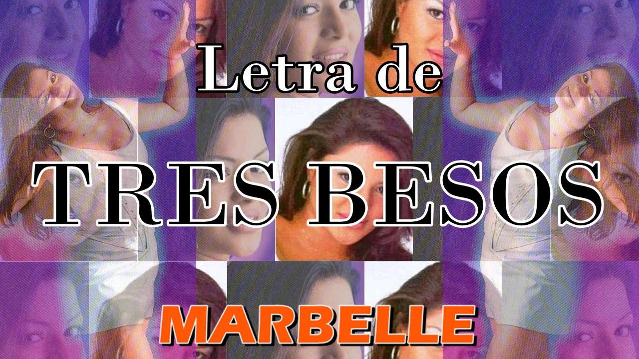 Marbelle - Tres Besos (LETRA) - YouTube