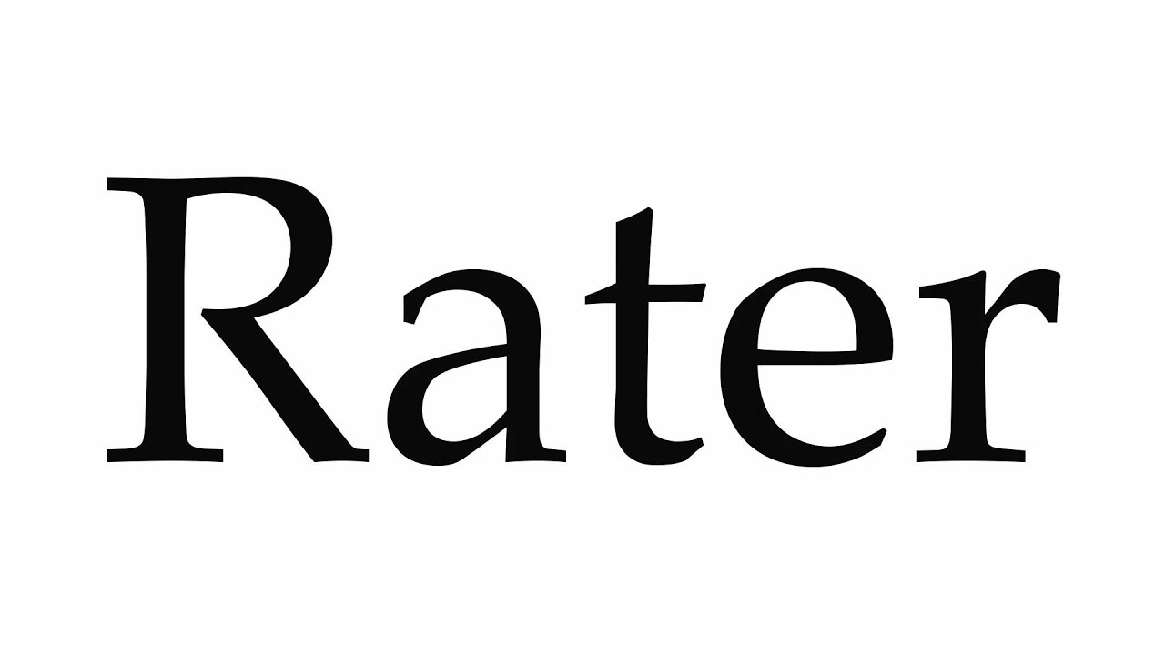 How to Pronounce Rater - YouTube